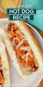 New York Style Hot Dog Recipe (with Onion Sauce) - One Sweet Appetite