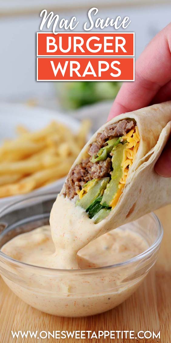 Easy Big Mac Wraps with Homemade Special Sauce - One Sweet Appetite